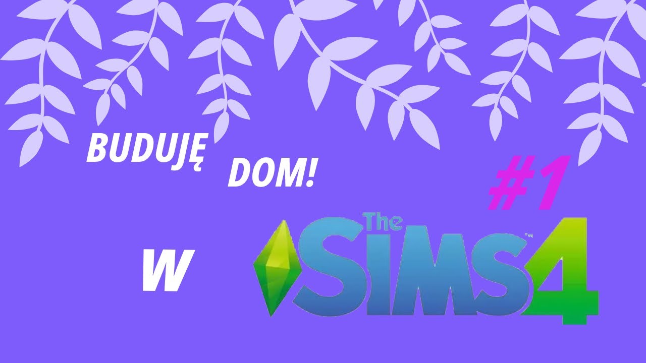 Tworzę dom! | The sims 4 #1 - YouTube