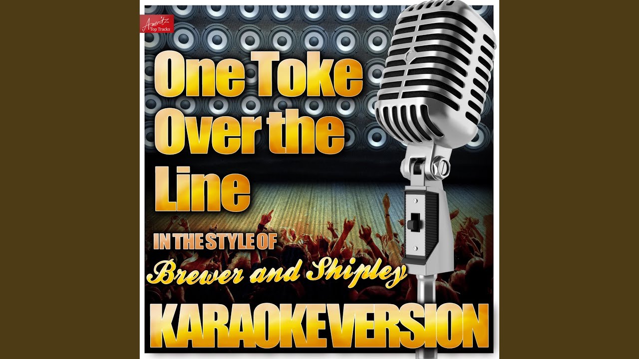One Toke Over the Line (In the Style of Brewer and Shipley) (Karaoke ...