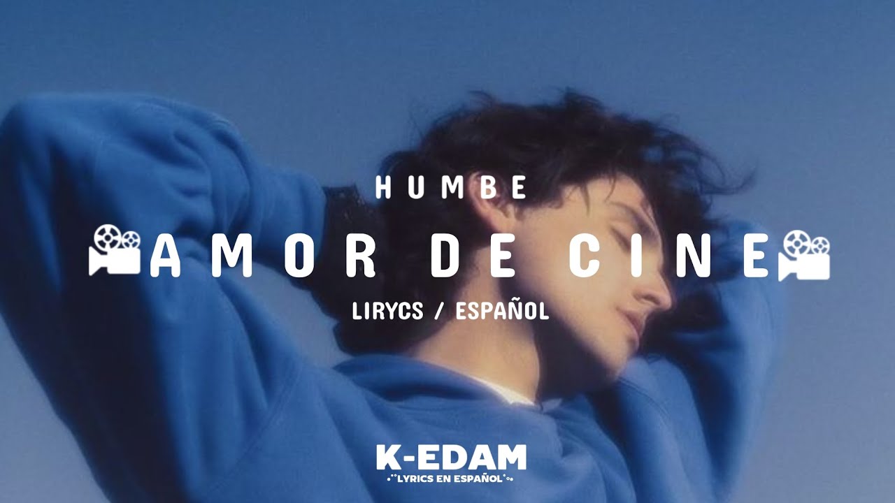 HUMBE - Amor de Cine - Lyrics en español - YouTube