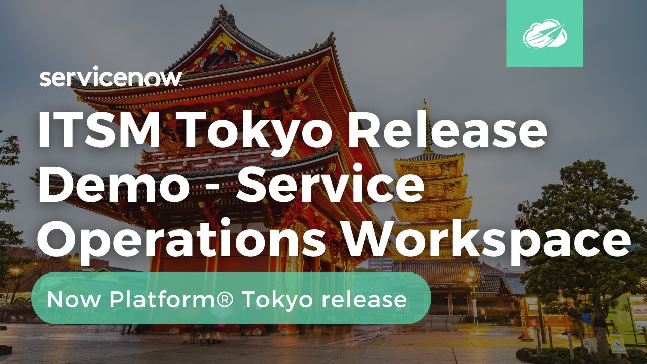 ITSM Tokyo Release Demo - Service Operations Workspace | Now Platform ...