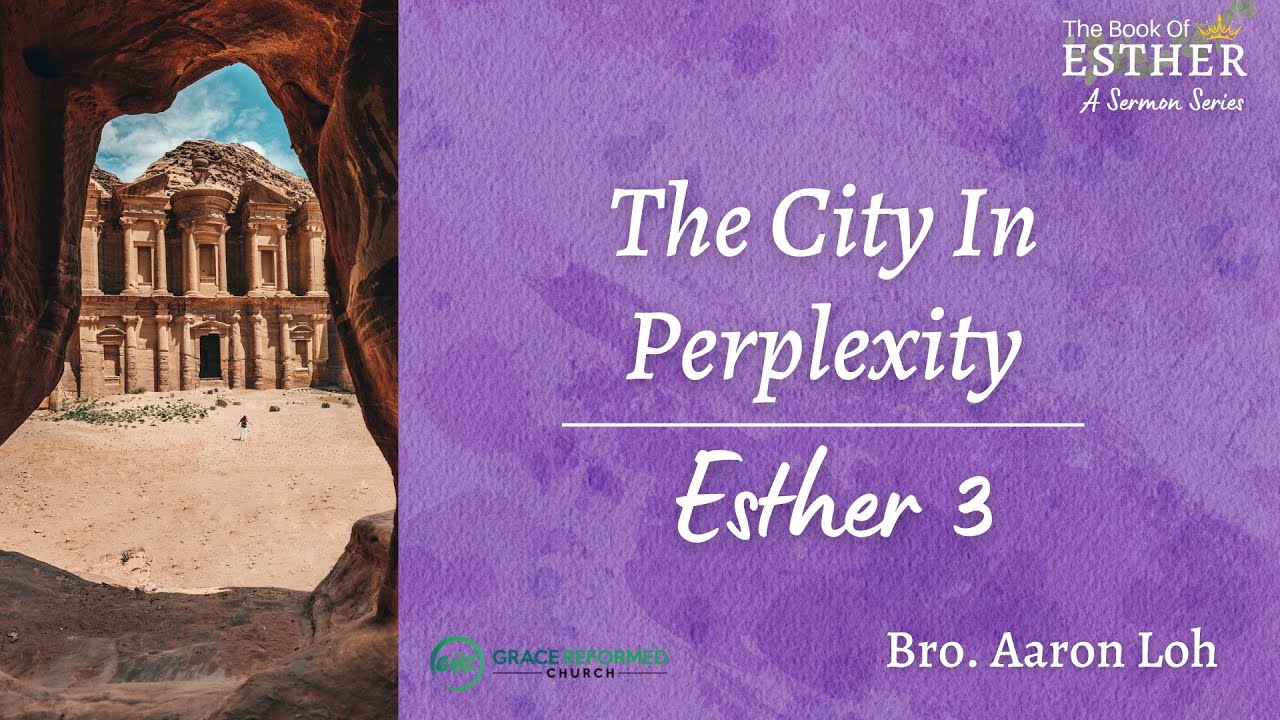 The City In Perplexity | Aaron Loh | Esther 3 - YouTube
