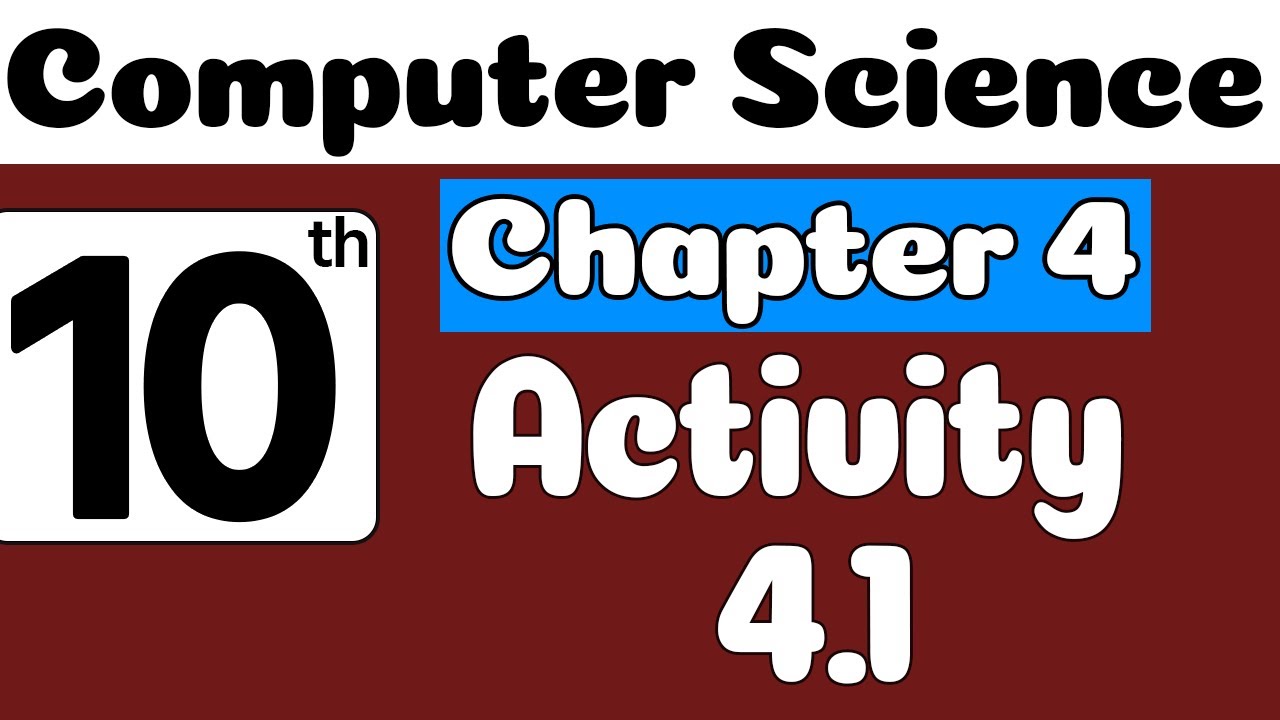 10th Class Computer Science Ch 4 Activity 4.1 | Class 10 Computer ...