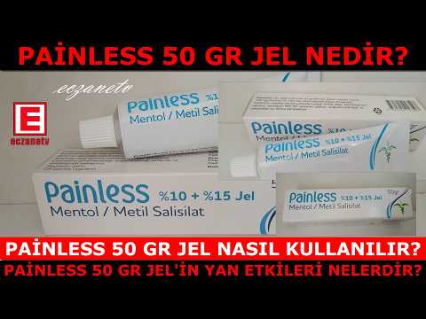 PAİNLESS 50 GR JEL NEDİR? PAİNLESS 50 GR JEL'İN YAN ETKİSİ NEDİR? PAİNLESS JEL NASIL KULLANILIR?