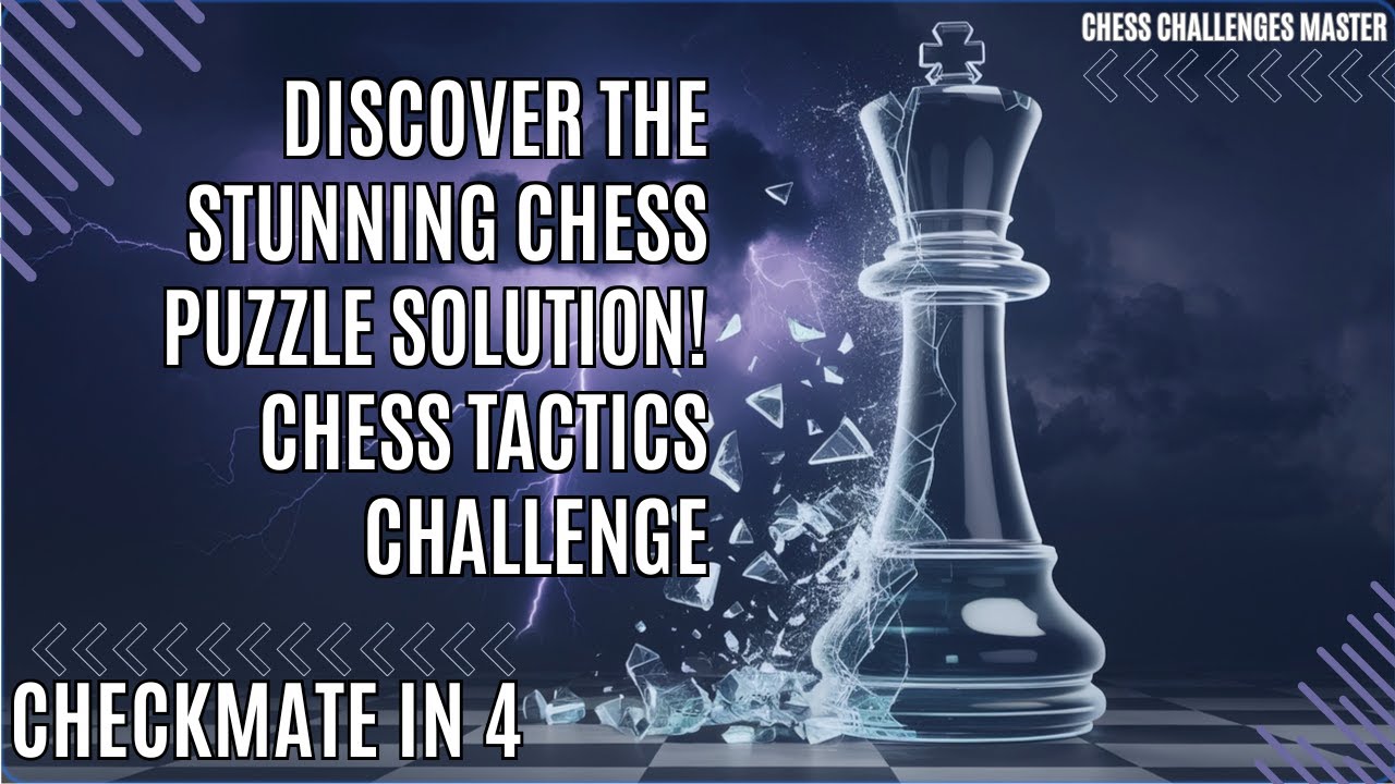 Discover the Stunning Chess Puzzle Solution! | Chess Tactics Challenge ...