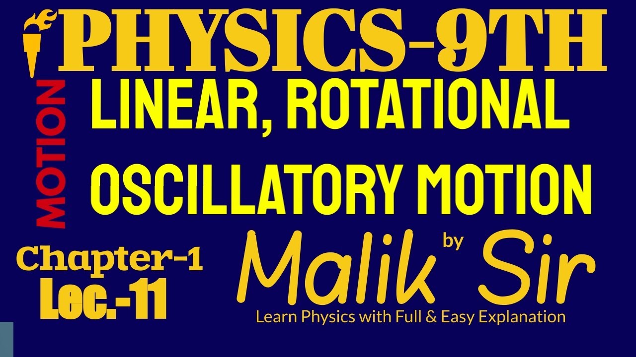 Lec.-11 CLASS-9 LINEAR, ROTATIONAL & OSCILLATORY MOTION Chapter-1 ...