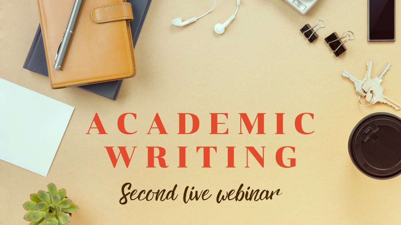 Academic Writing: Second Live Webinar - YouTube