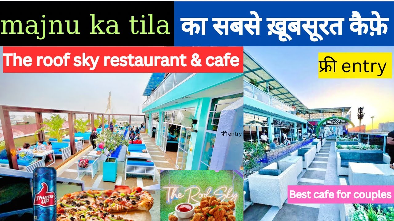 The roof sky restaurant & cafe ! Majnu Ka Tila ! Majnu ka tila का सबसे ...
