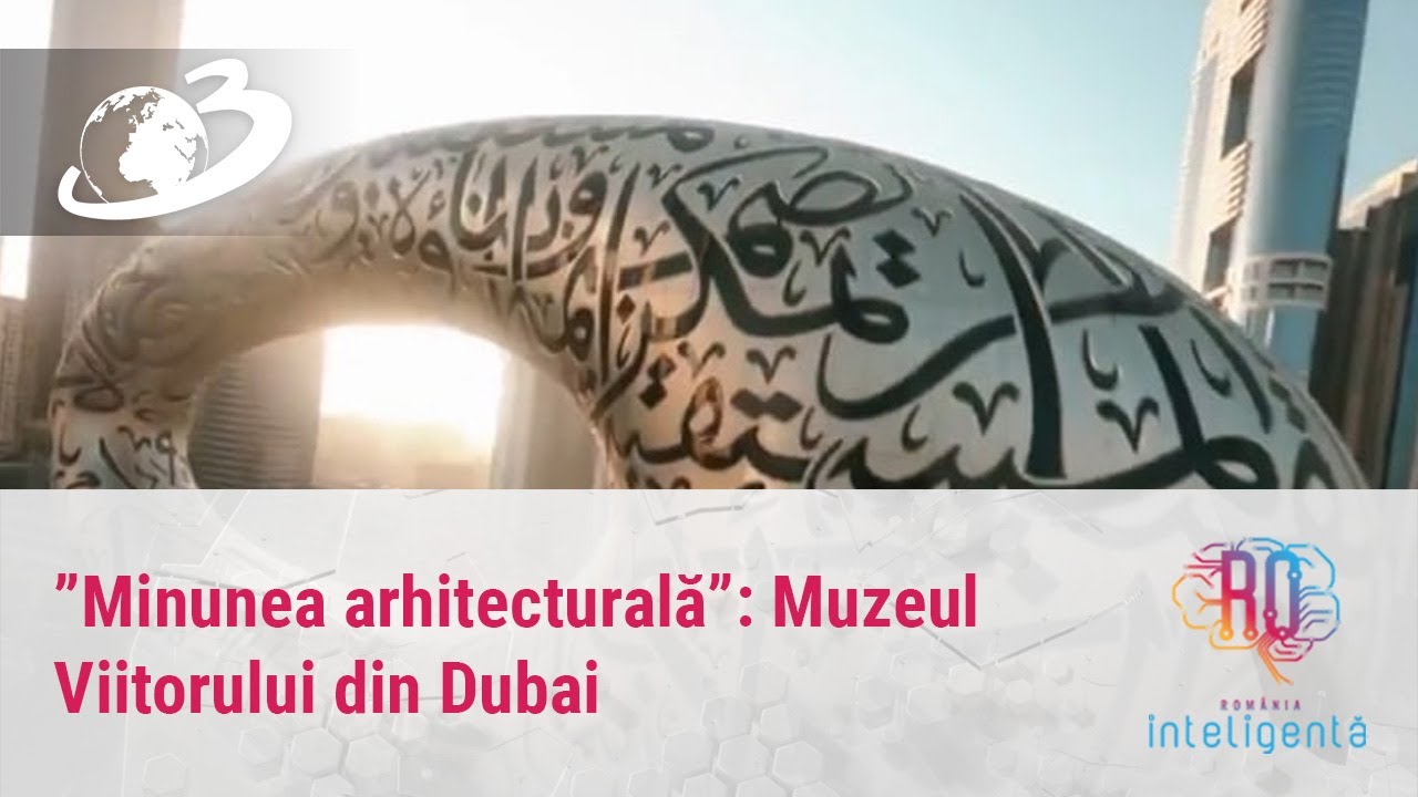 ”Minunea arhitecturală”: Muzeul Viitorului din Dubai - YouTube
