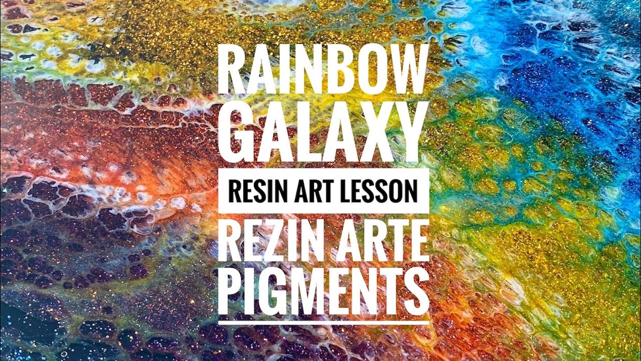 Rainbow Galaxy Resin Art Lesson with Rezin Arte Pigments - excited to ...
