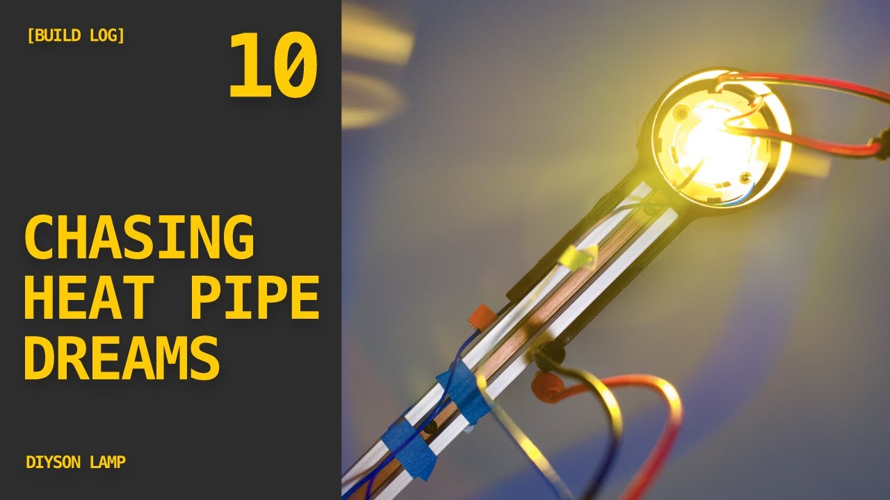 Just how good are heat pipes anyway? - DIYson Lamp Build Log #10 - YouTube