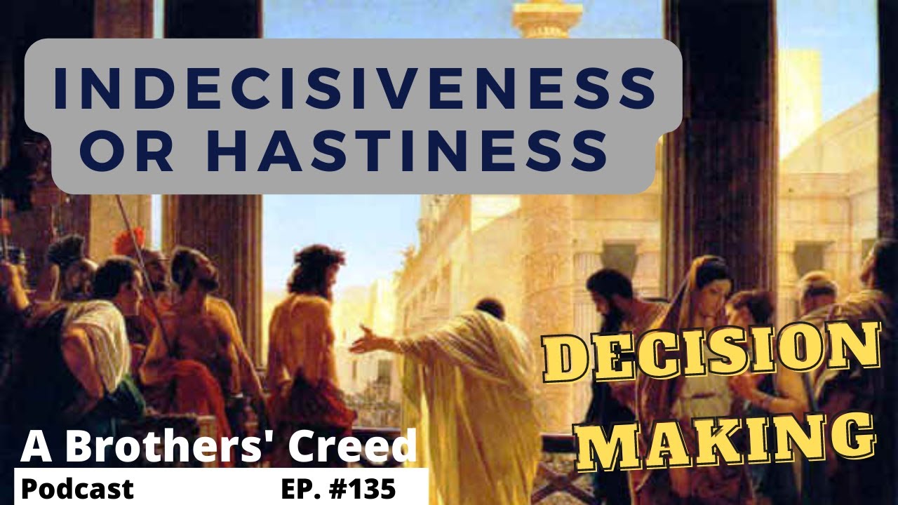 Episode #135- Examining the spectrum of indecisiveness to hastiness in ...