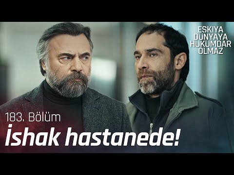İshak hastanede gövde gösterisi yapıyor! - Eşkıya Dünyaya Hükümdar Olmaz 183. Bölüm