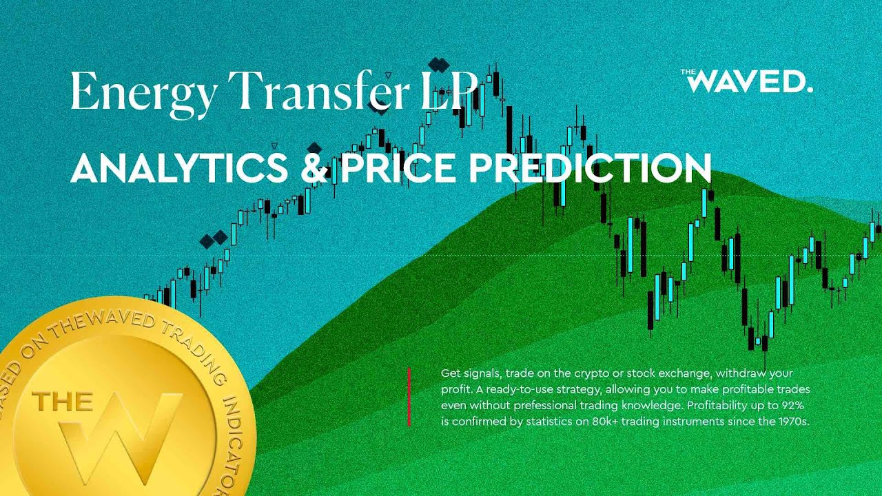 ENERGY TRANSFER LP price forecast, (Energy Transfer LP) analysis today ...