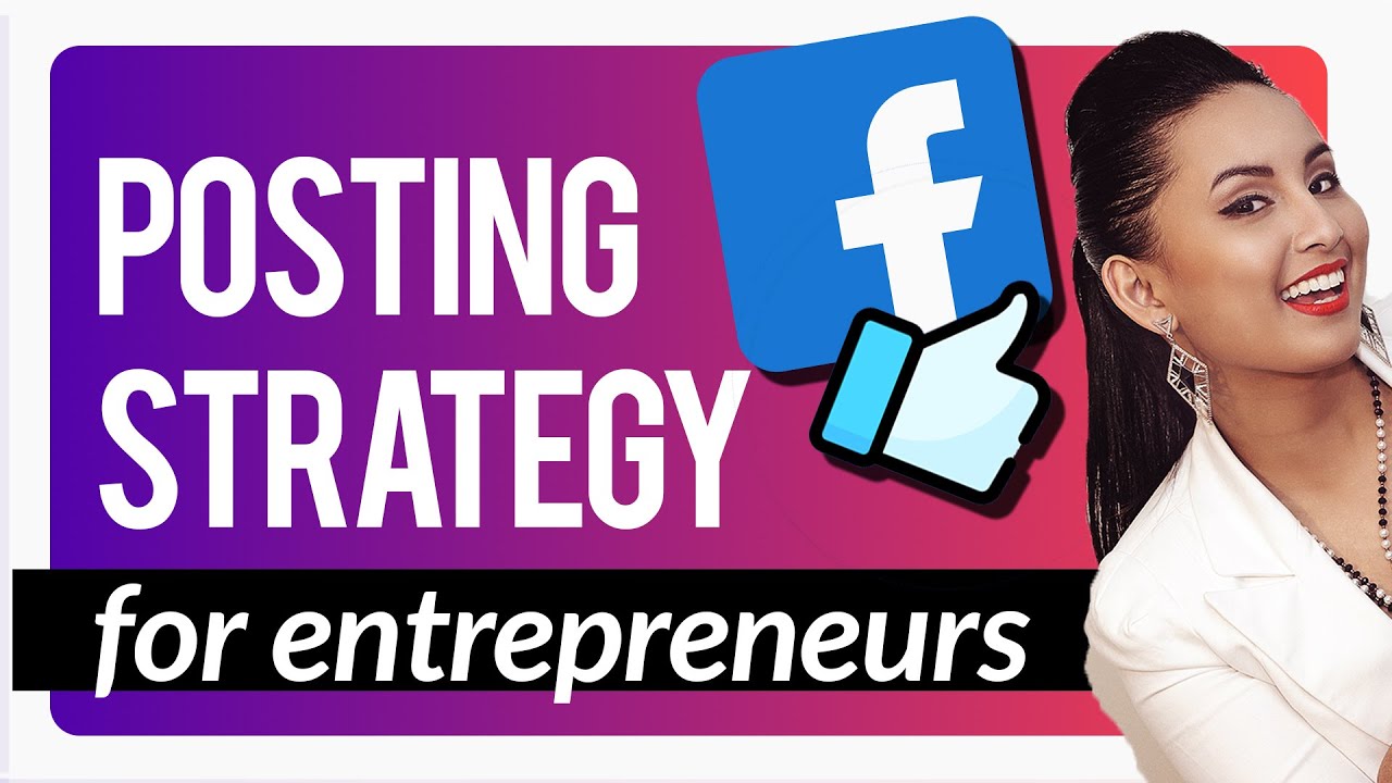 My Facebook Posting Strategy as an Entrepreneur | 2022 Business Tips ...