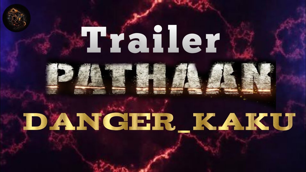 Pathan movie Trailer @danger_kaku - YouTube