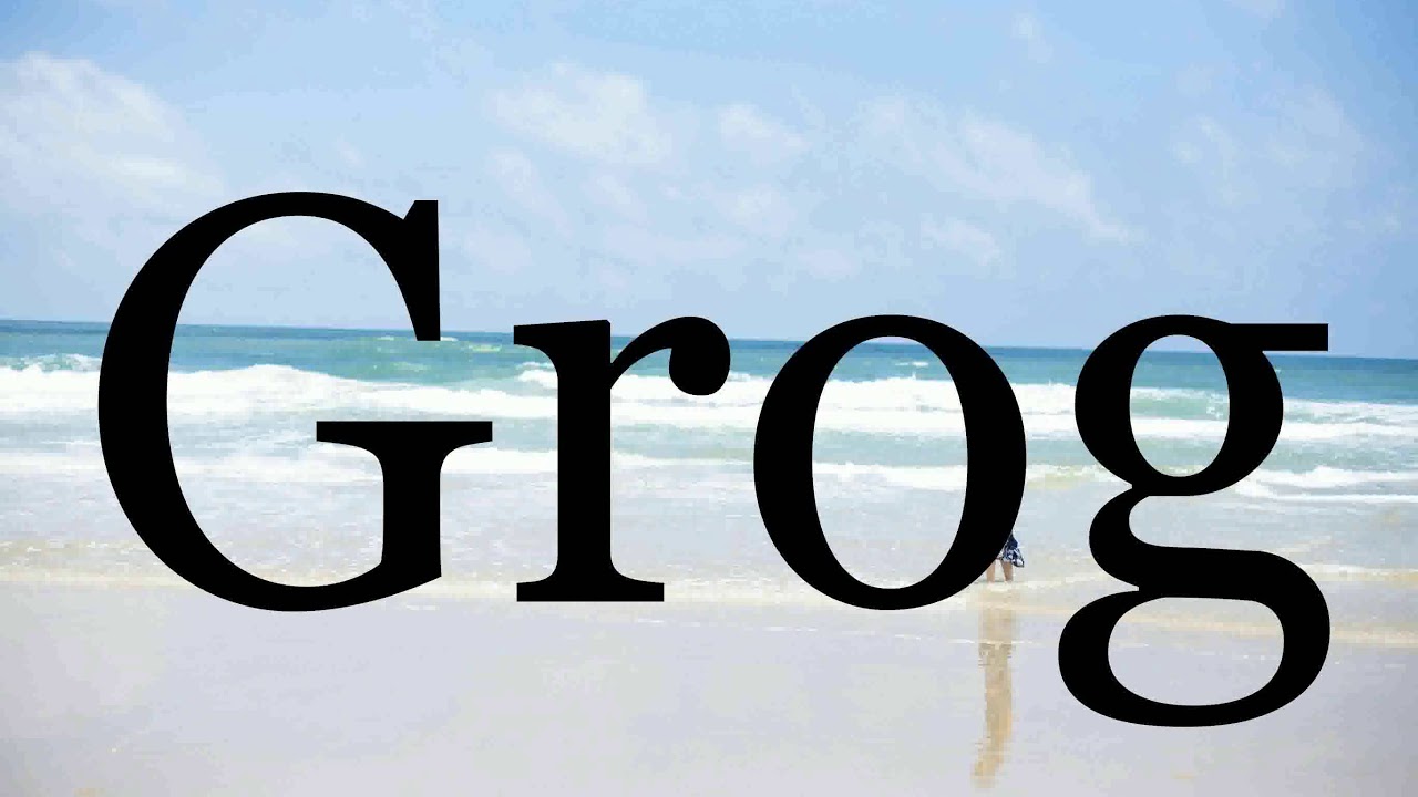 How To Pronounce Grog🌈🌈🌈🌈🌈🌈Pronunciation Of Grog - YouTube