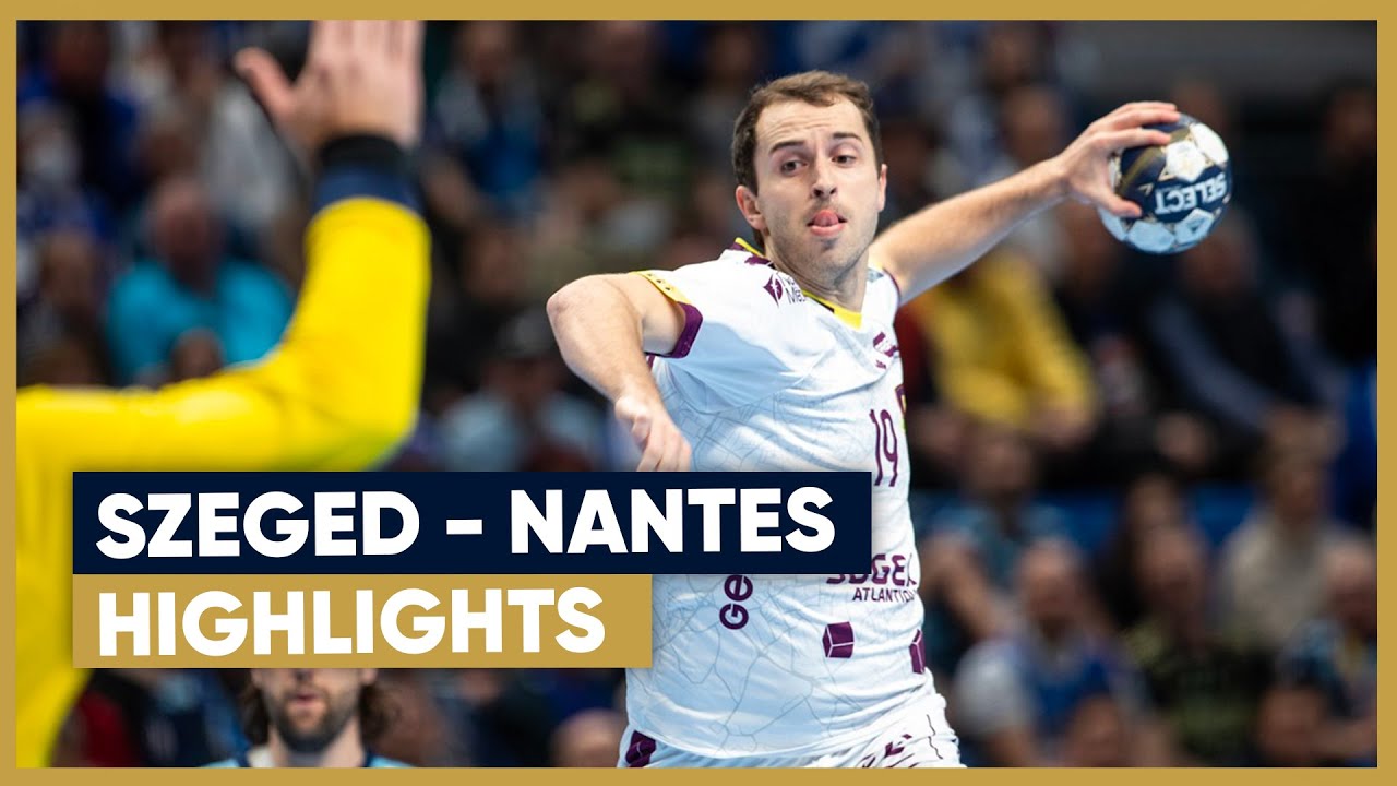 #HANDBALL | Pick Szeged vs Nantes, le résumé | Highlights | EHF ...