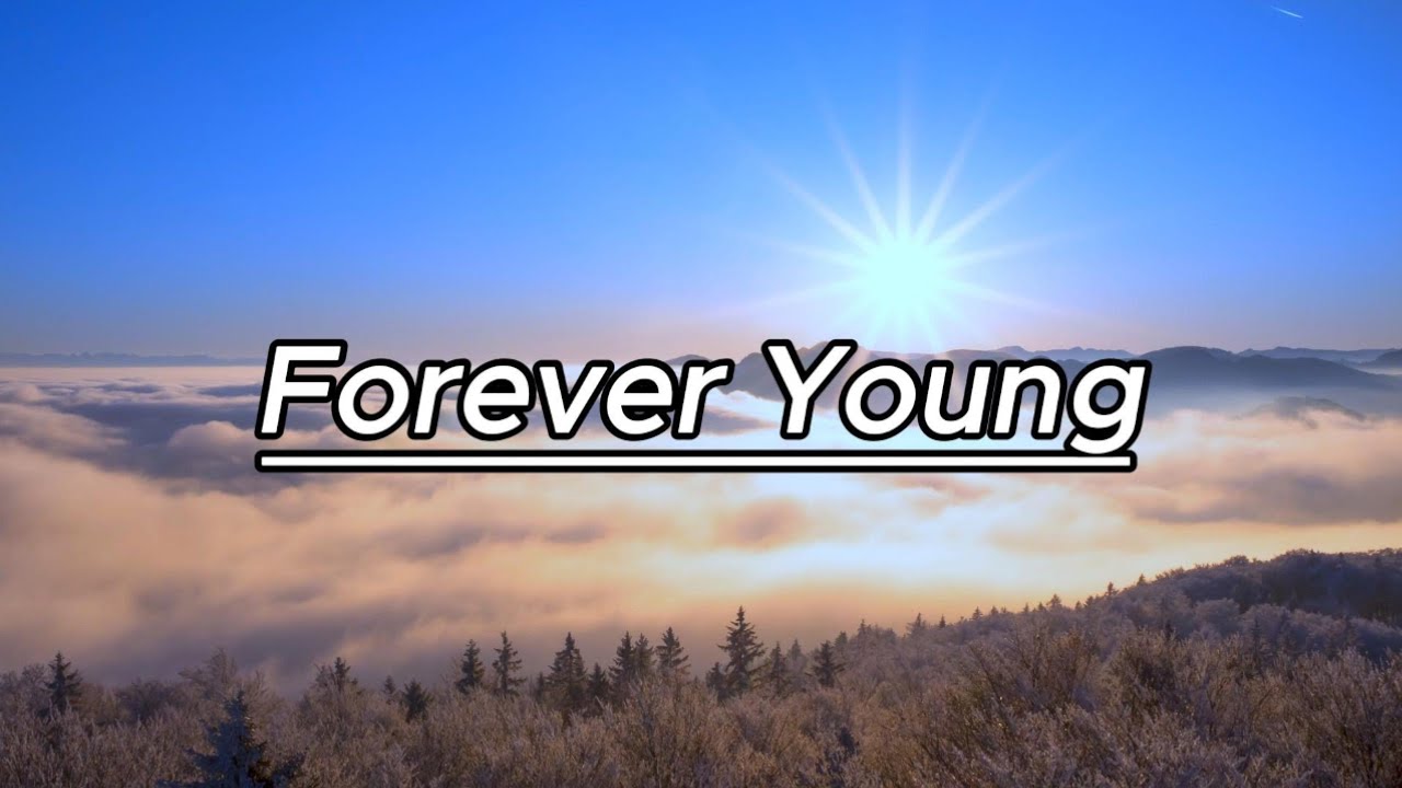 Forever Young l 3-Minute Lyrics Loop For RepeatedListenung - YouTube