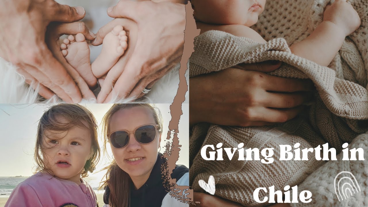 Giving Birth in Chile- Why is it such a popular destination and how ...