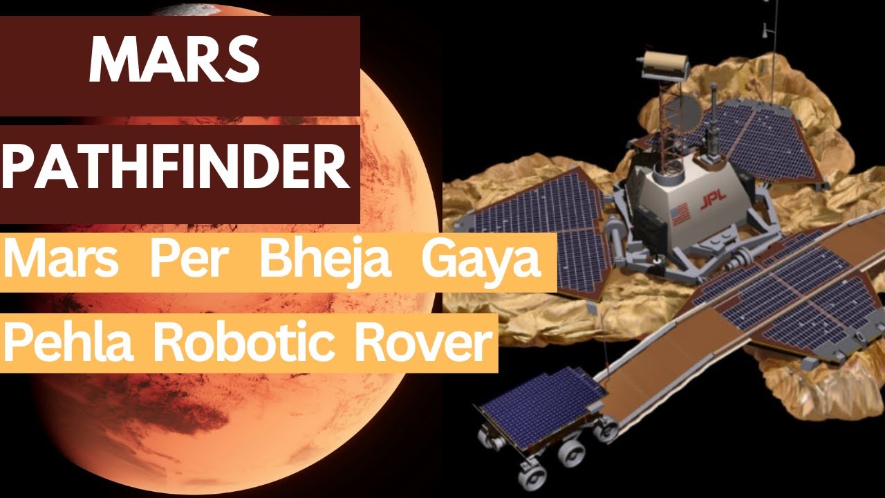 Mars Pathfinder | Mars per bheja gaya pehla robotic rover - YouTube