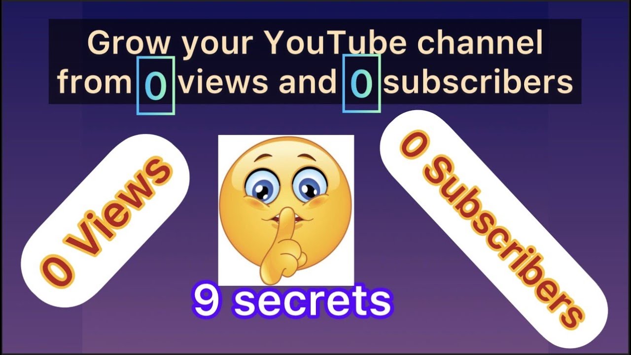 9 secrets how to grow your YouTube channel/video from 0 views and 0 ...