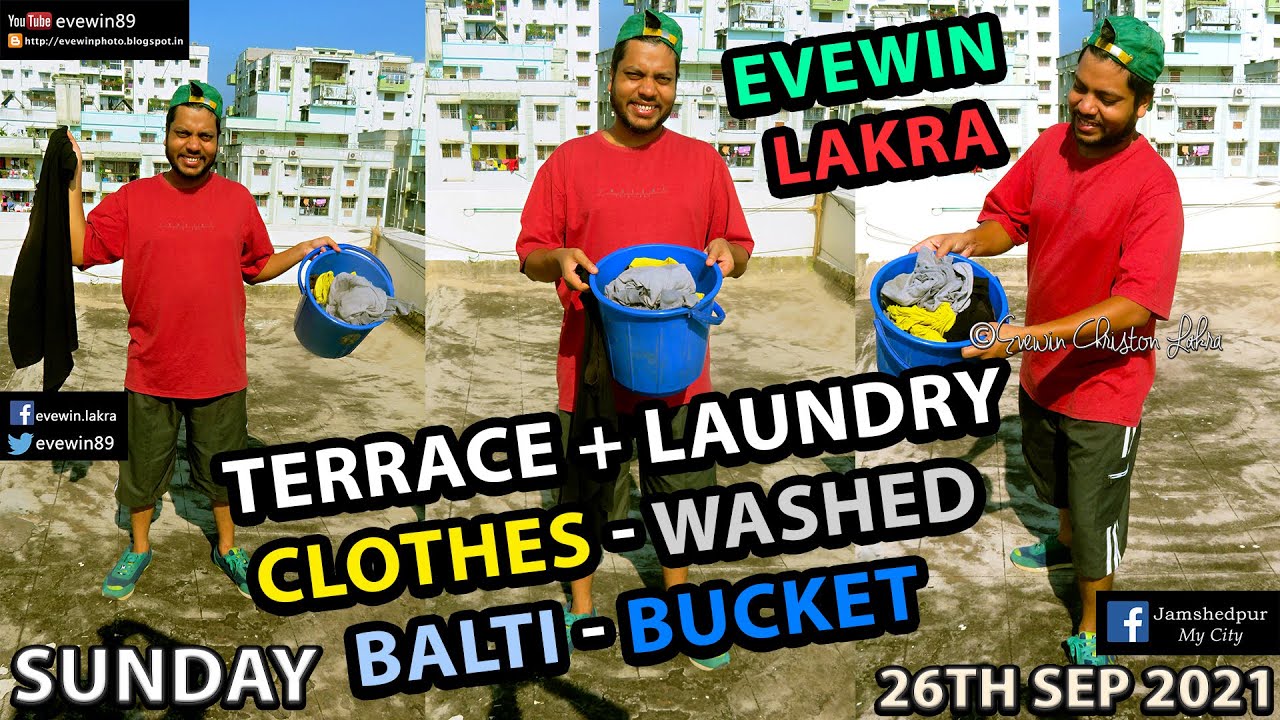 TERRACE + LAUNDRY + CLOTHES - WASHED + BALTI - BUCKET - 26TH SEP 2021 ...