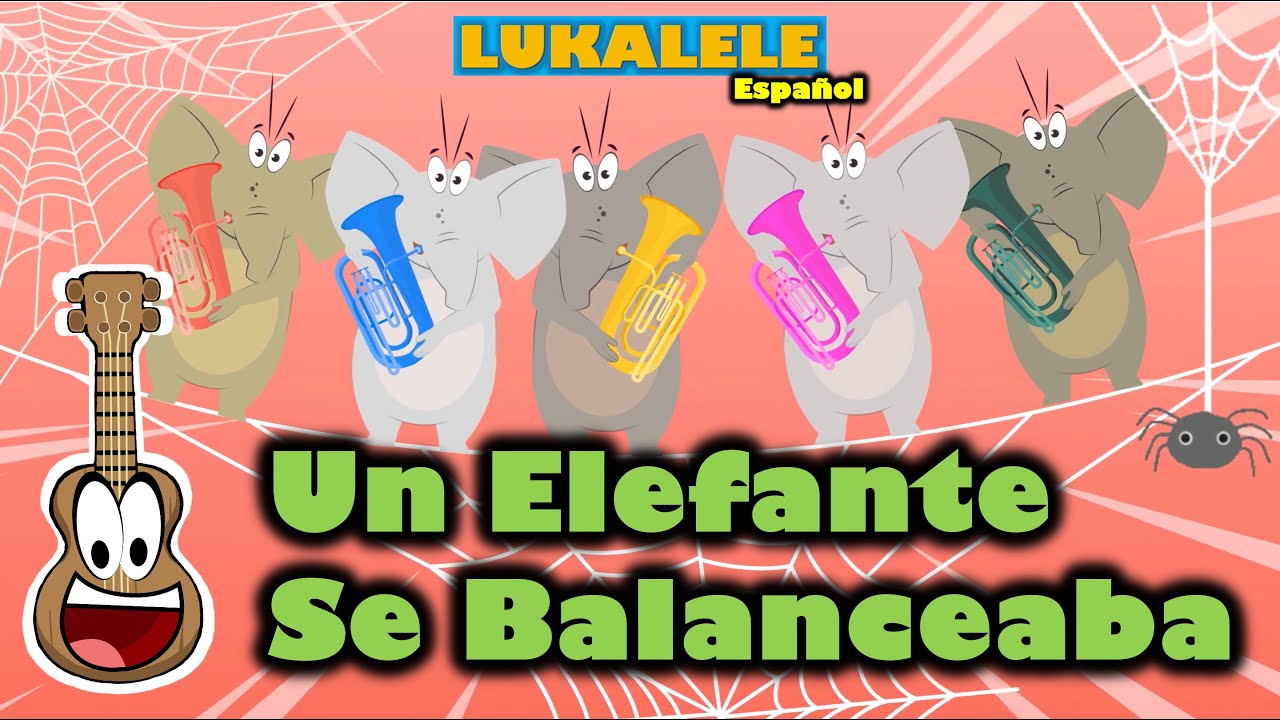 Un Elefante se Balanceaba Sobre la Tela de Una Araña | Video Y Canción ...