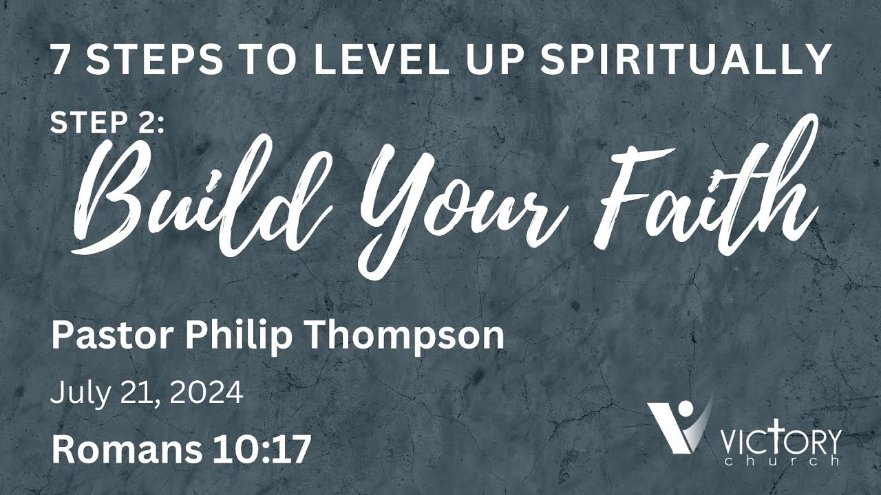 7 Steps to Level Up Spiritually Step 2: Build Your Faith - Pastor ...