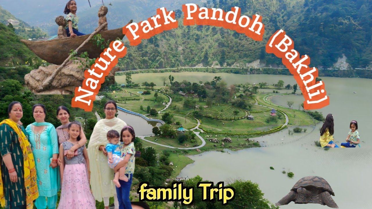 Nature Park Pandoh || Tourist Place in Himachal | Nature Park Bakhali ...