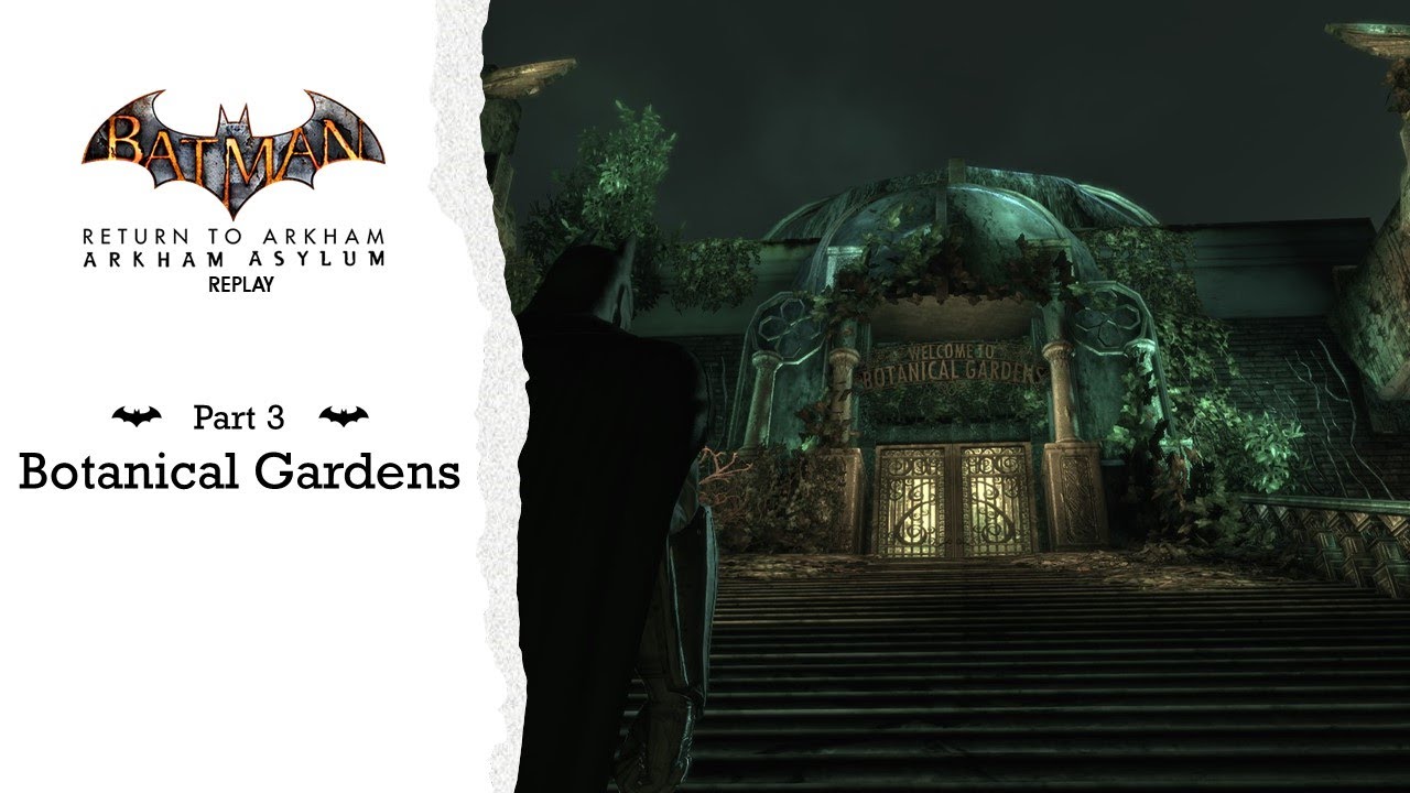Batman: Return to Arkham – Arkham Asylum -replay- (Part 3) Botanical ...