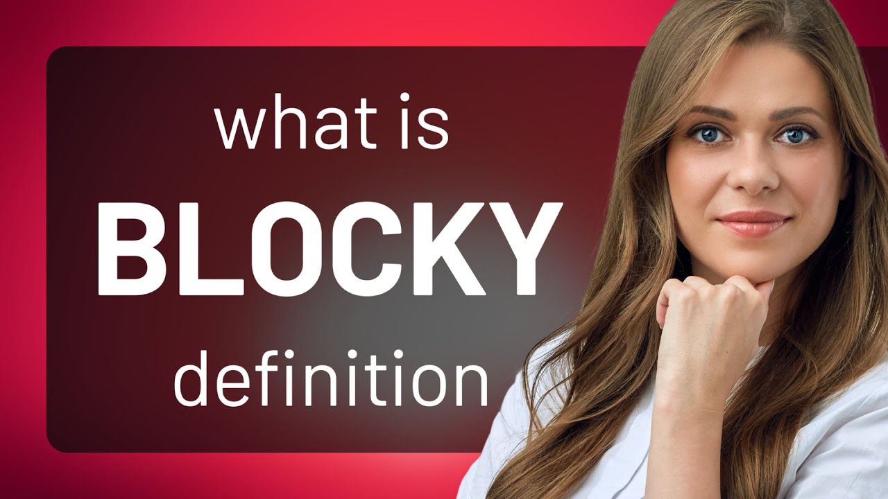 Blocky | what is BLOCKY definition - YouTube