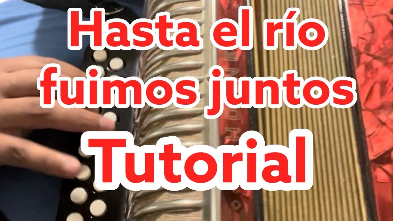 Hasta el río fuimos juntos tutorial - YouTube