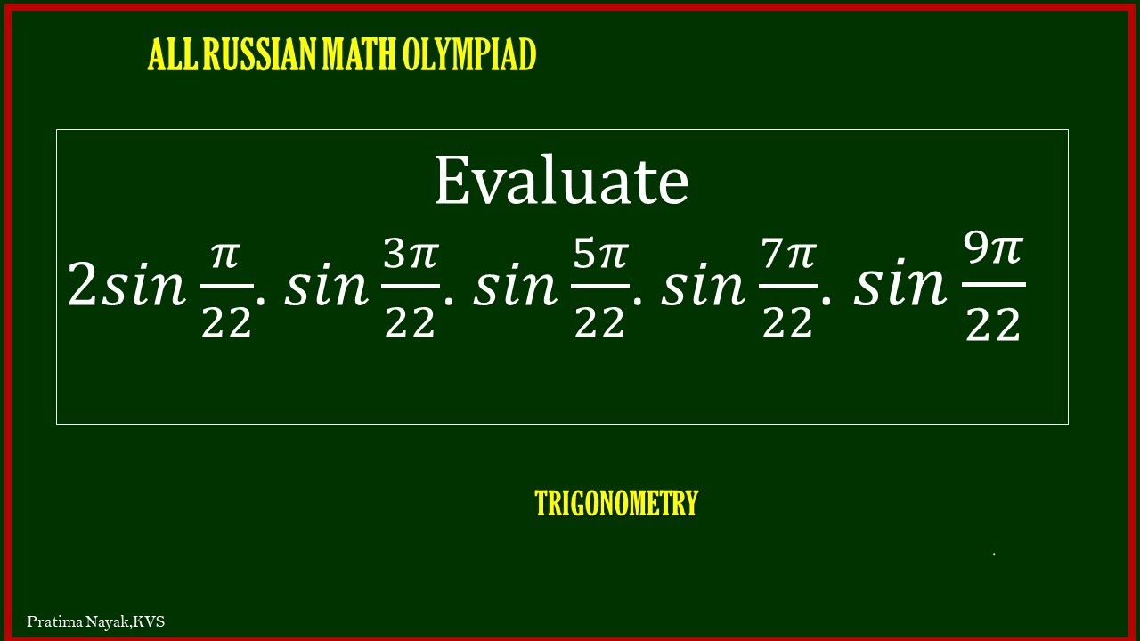 How to evaluate 2𝑠𝑖𝑛 𝜋/22. 𝑠𝑖𝑛 3𝜋/22. 𝑠𝑖𝑛 5𝜋/22. 𝑠𝑖𝑛 7𝜋/22. 𝑠𝑖𝑛 9𝜋/22 ...