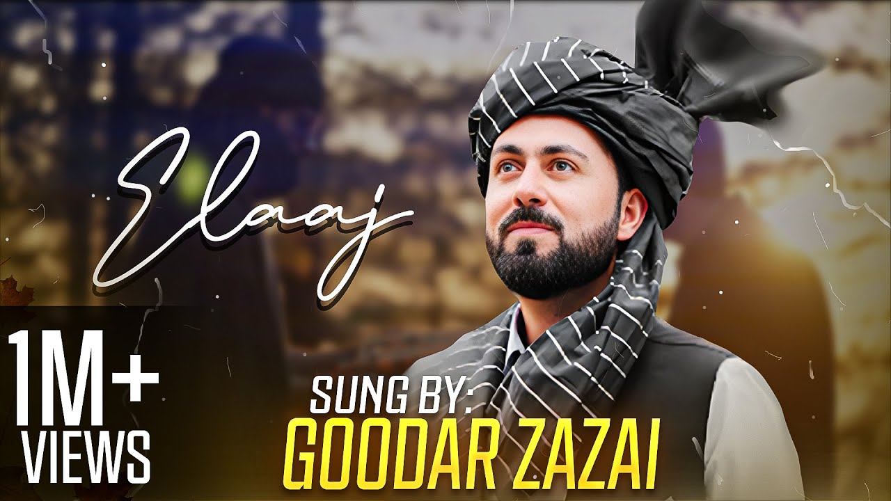 Goodar Zazai | Elaaj | Riaz Tasneem | Pashto New Songs 2023 || Pashto ...