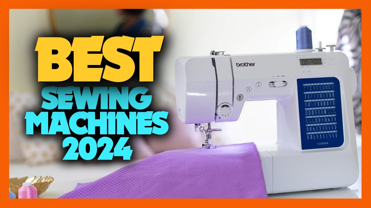 10 Best Sewing Machines of 2024 - YouTube