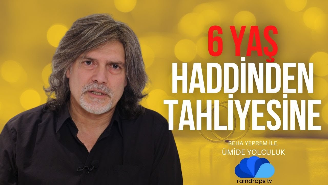 6 YAŞ HADDİNDEN TAHLİYESİNE - REHA YEPREM İLE ÜMİDE YOLCULUK *YENİ ...