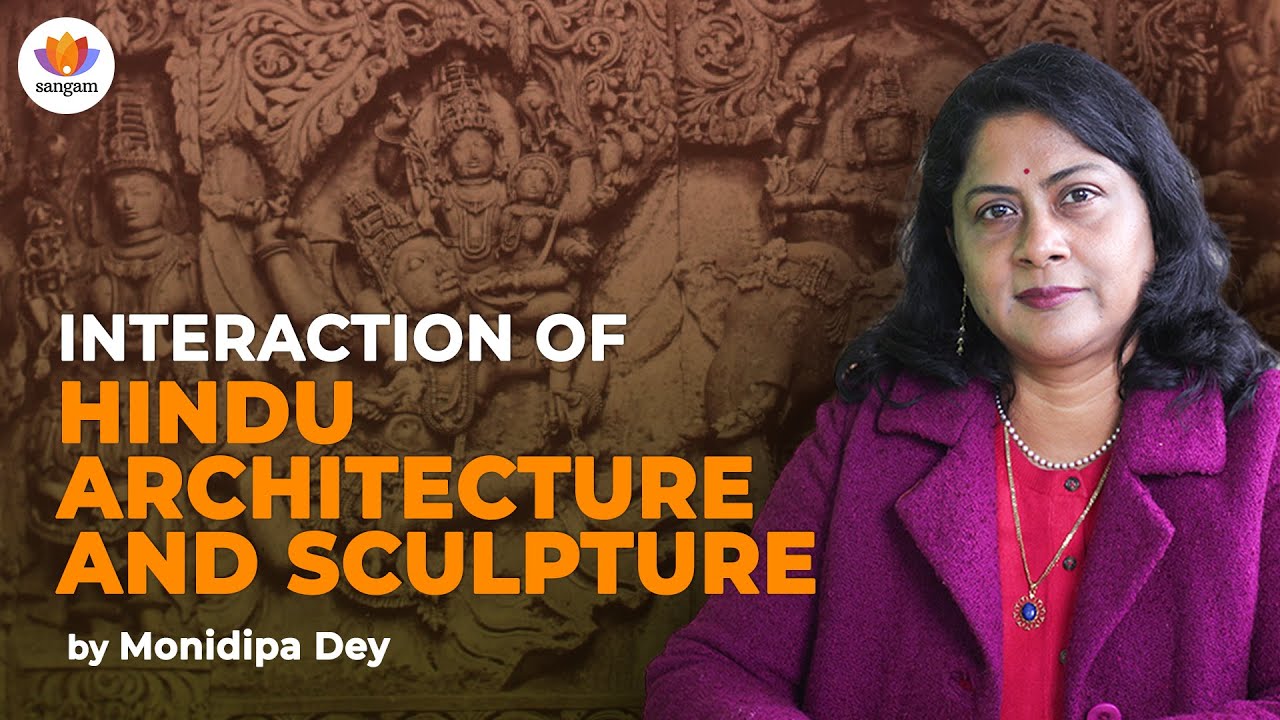Interaction of Hindu Architecture and Sculpture | Monidipa Dey | # ...