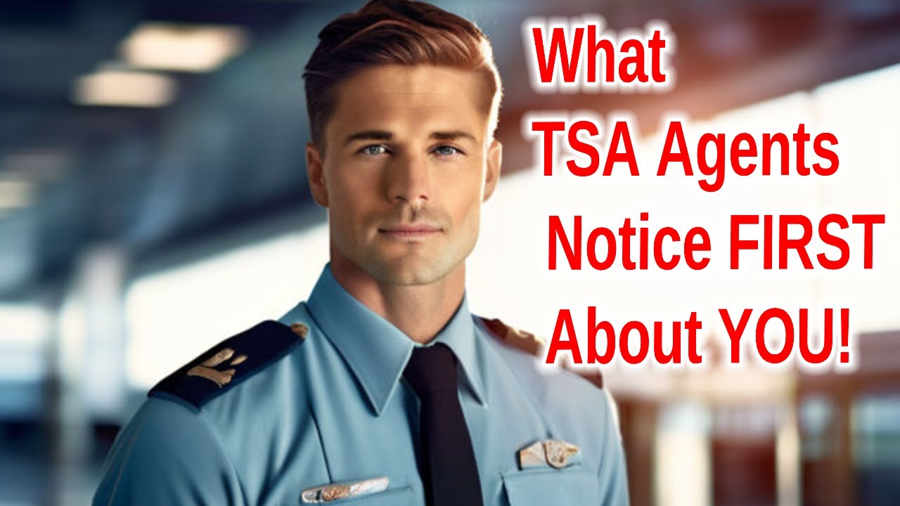 What TSA Agents Notice First About You: Airport Security Secrets ...