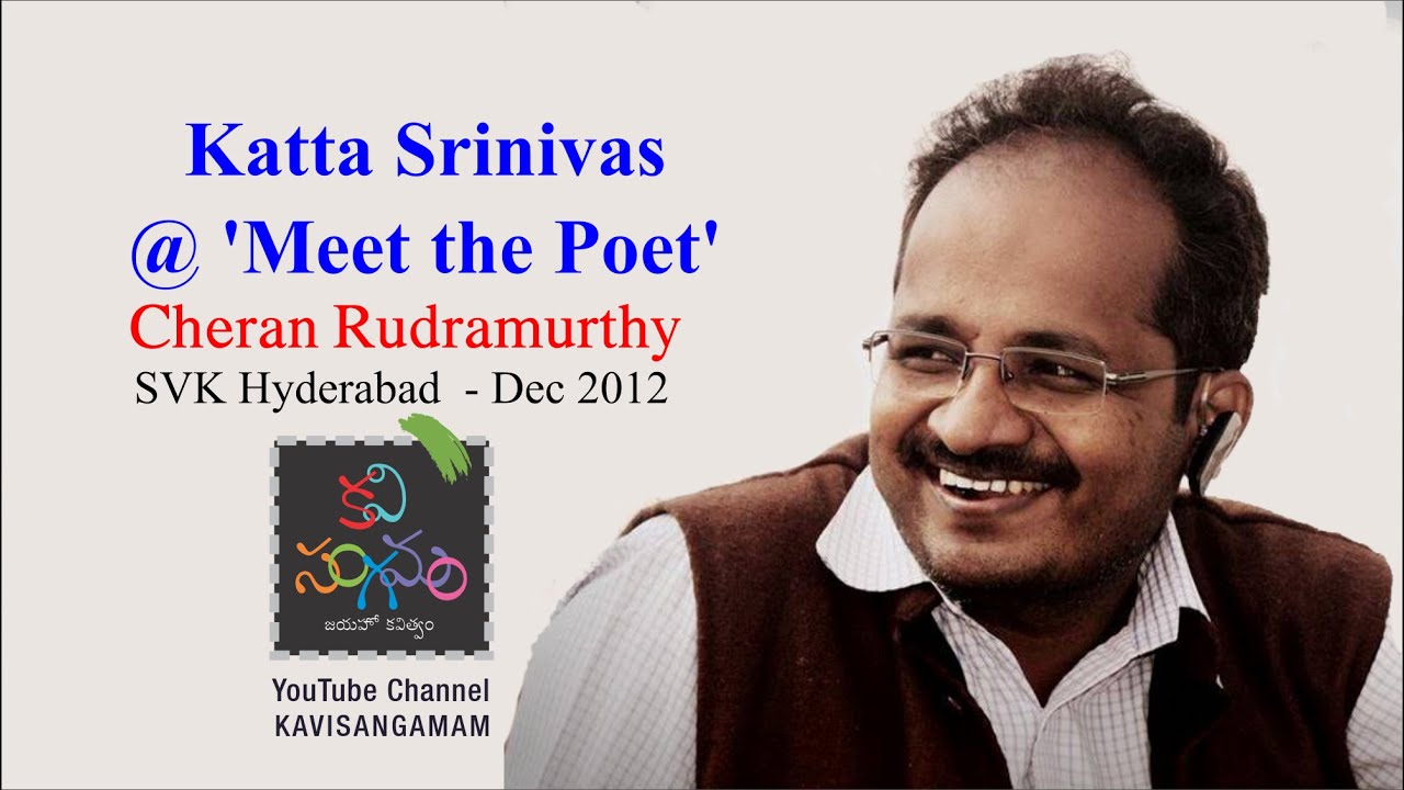 Katta Srinivas @ 'Meet the Poet' Cheran Rudramurthy - YouTube