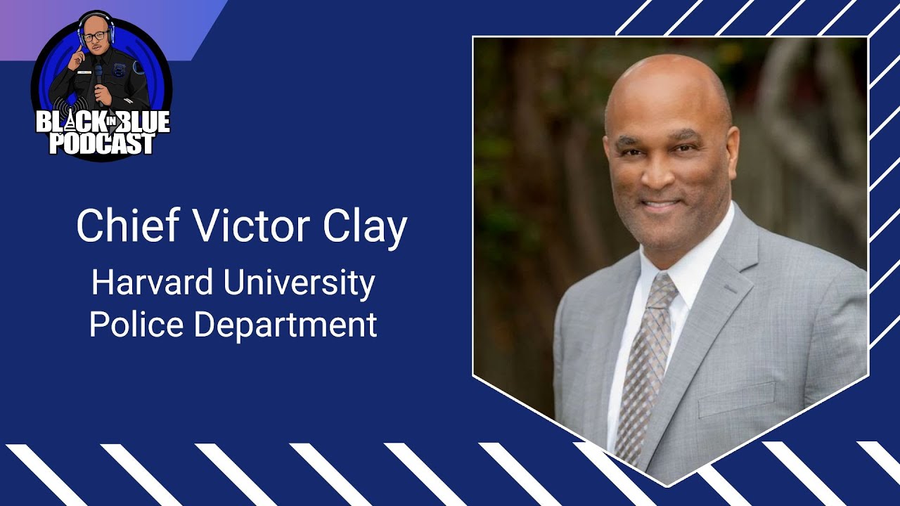Episode 087: Harvard University Police Chief Victor Clay - YouTube