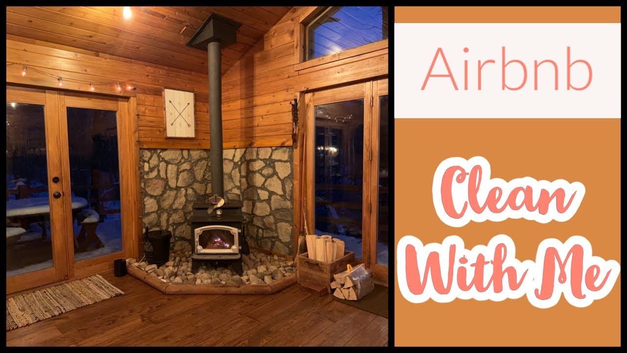 AIRBNB Clean With Me | Packing and Cleaning | Log Cabin Cleaning ...