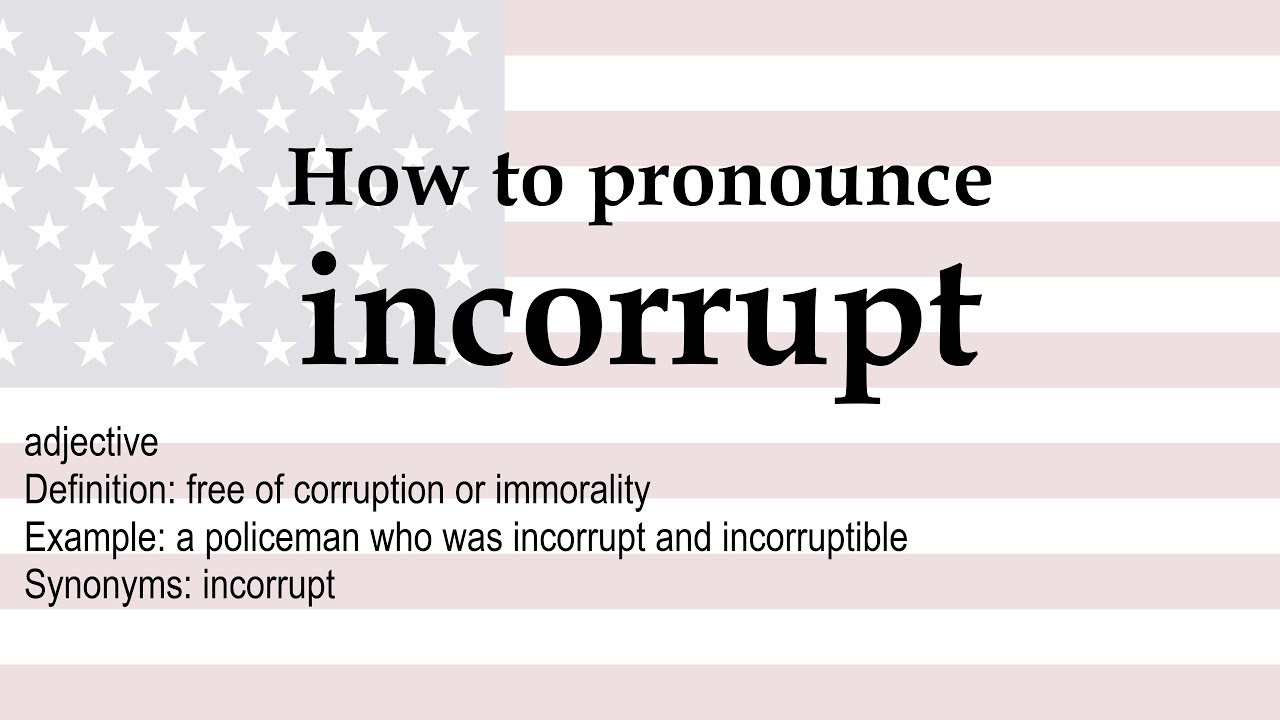 How to pronounce 'incorrupt' + meaning - YouTube