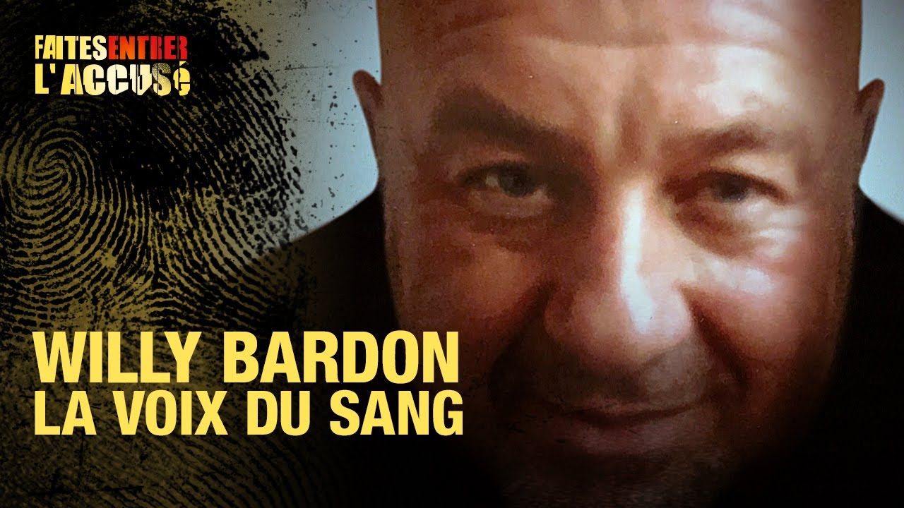 Faites entrer l'accusé : Willy Bardon, la voix du sang - YouTube