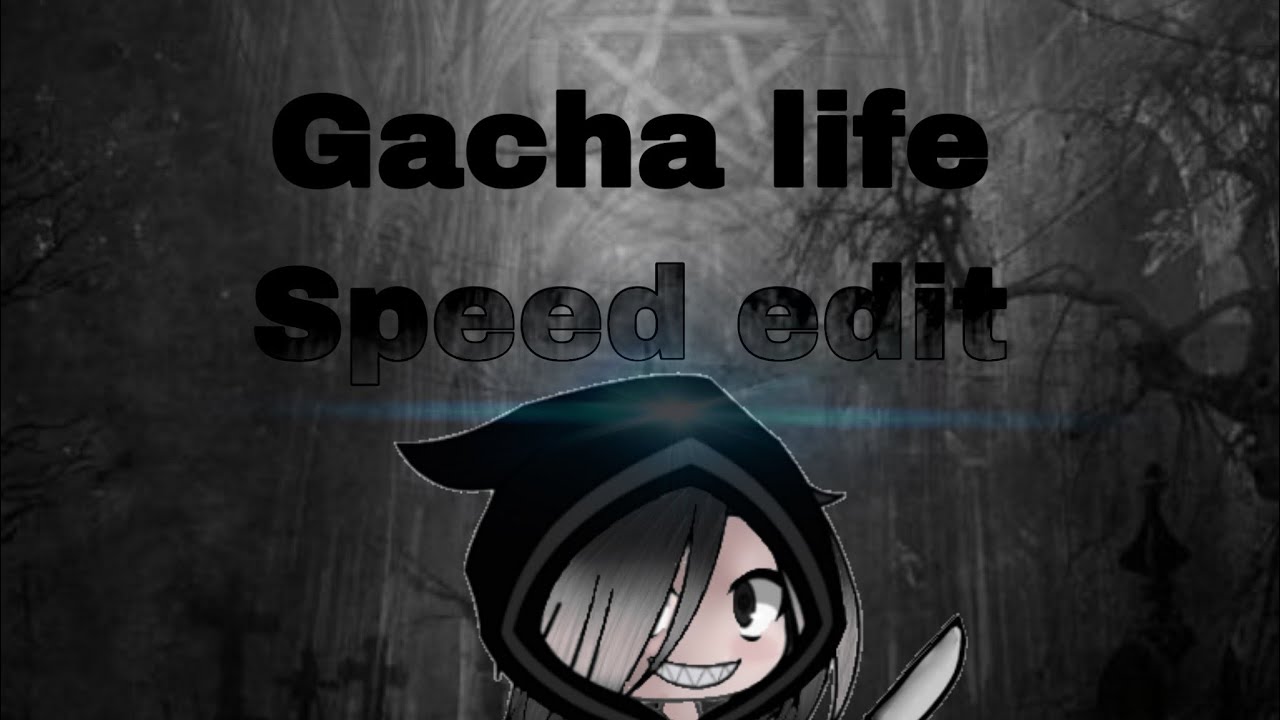 Gacha life speed edit - YouTube