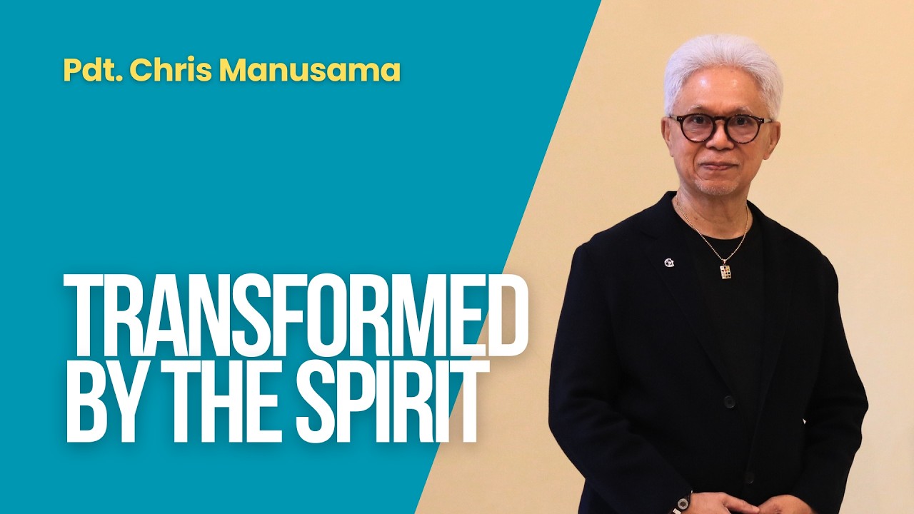 Transformed by The Spirit - Pdt. Chris Manusama - YouTube