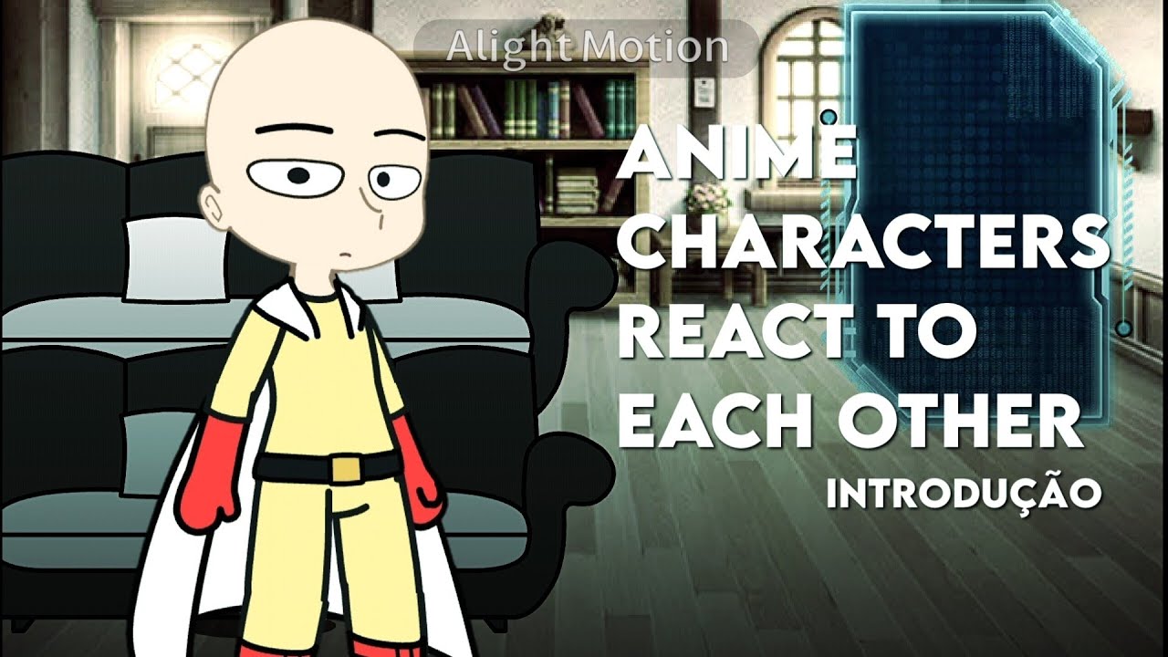 Anime characters react to each other | introdução | - YouTube