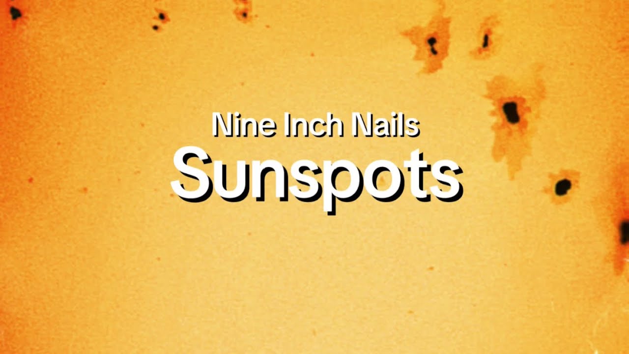 Sunspots - Nine Inch Nails (Lyrics) - YouTube