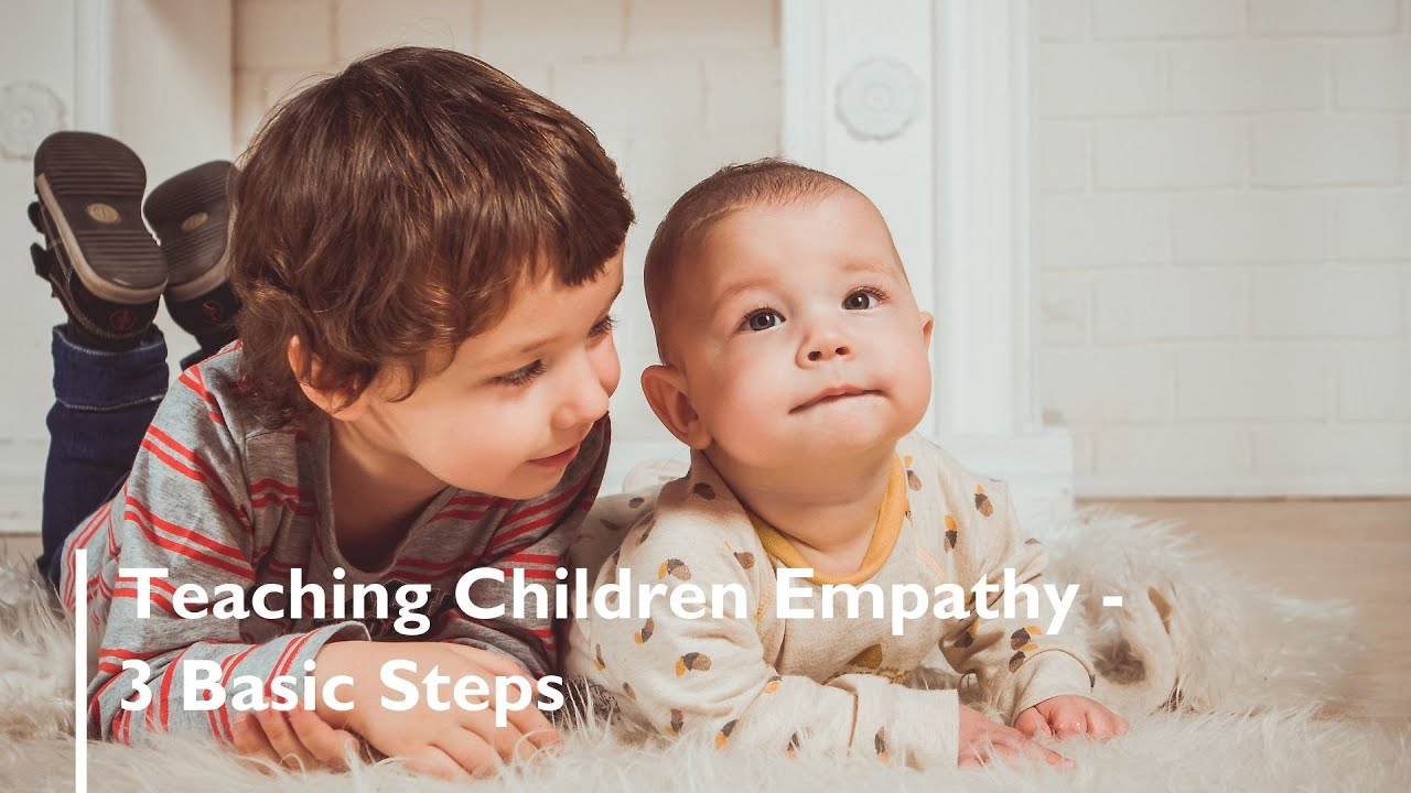 Teaching Young Children Empathy: 3 Basic Steps - YouTube