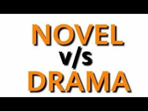 what is the difference between drama and novel/ drama vs novel ...