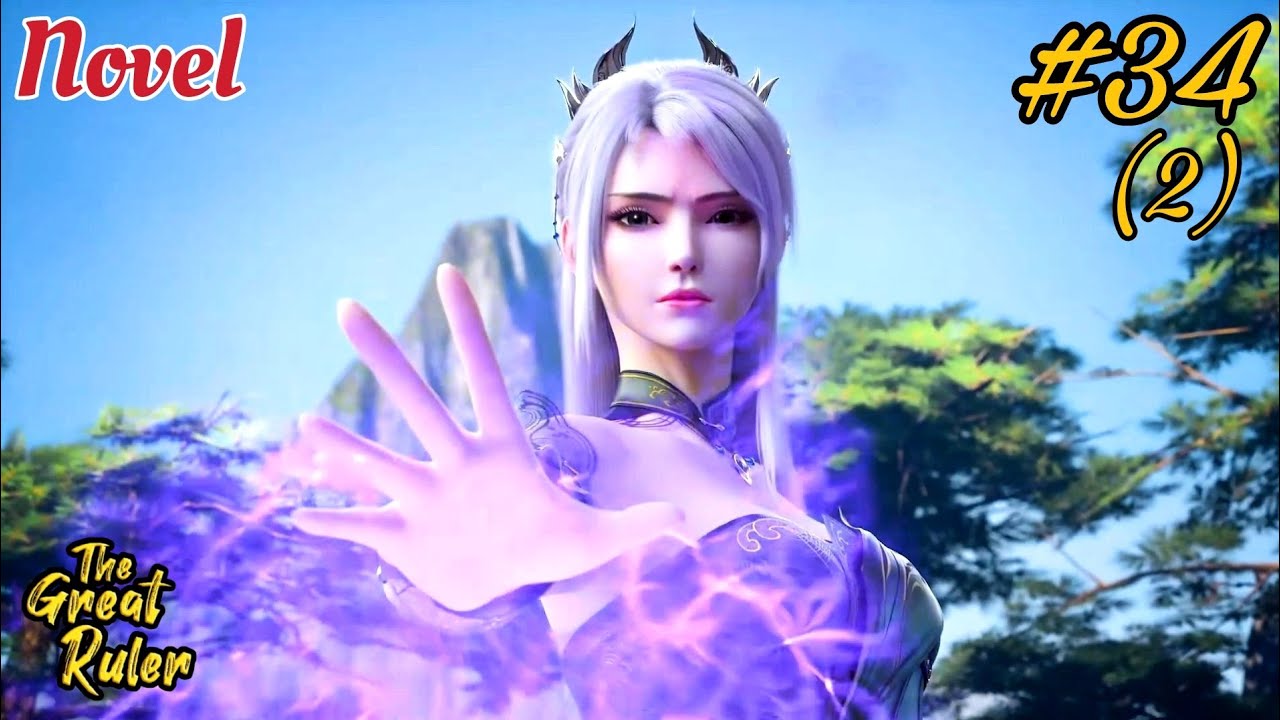 The Great Ruler EP 34 Pt- 2 Novel Explained in Hindi | Da Zhu Zai Nian Fan Pt 34 | @FlameAndMuse ...